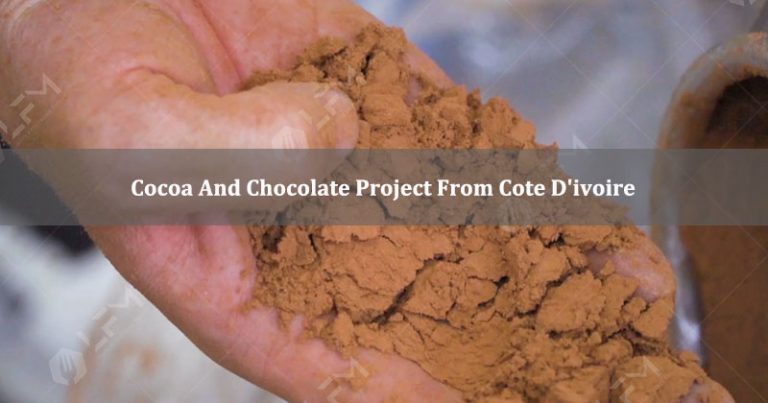 Got Order For Cocoa And Chocolate Project From Cote D'ivoire